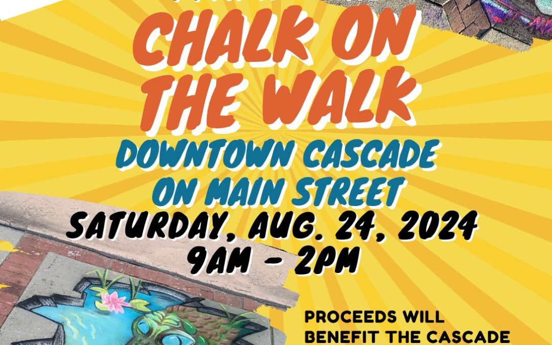 Chalk on the Walk Flyer 2024.flier - Cascade Chamber of Commerce